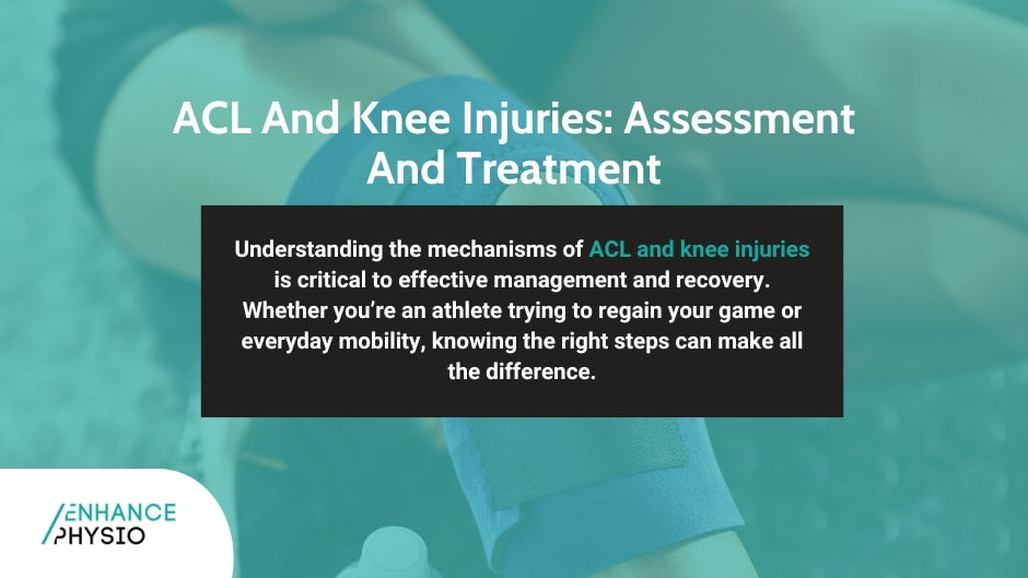 ACL And Knee Injuries: Assessment And Treatment – Enhance Physio